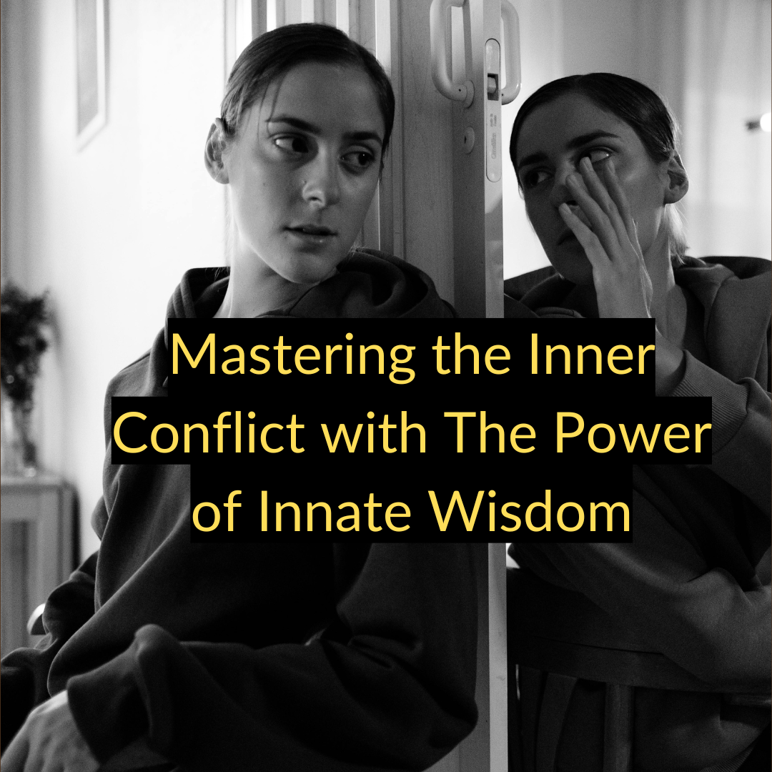 Mastering the Inner Conflict: The Power of Innate Wisdom - Manna Abraham